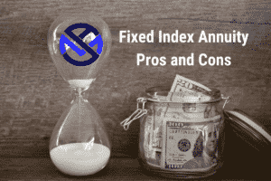Fixed Index Annuity Pros And Cons | Good, Bad & The Ugly